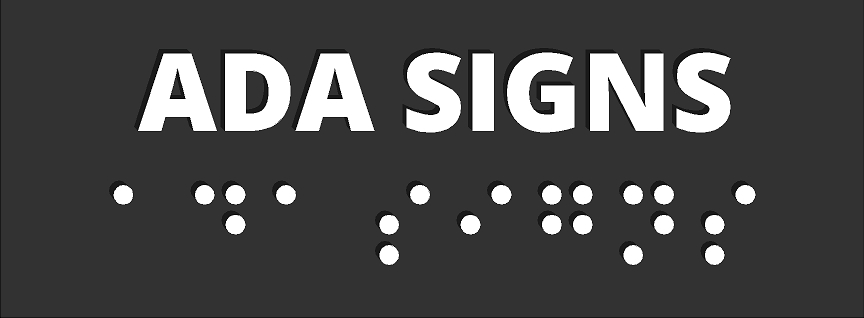 ADA-Compliant Signs | Custom Braille Signs
